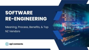 Software Re-engineering: Meaning, Process, Benefits, & Top NZ Vendors