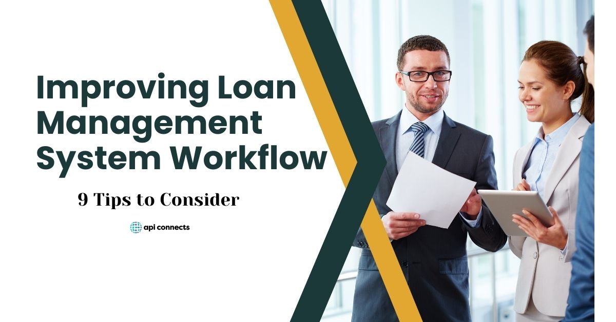 Improving Loan Management System Workflow: 9 Tips to Consider