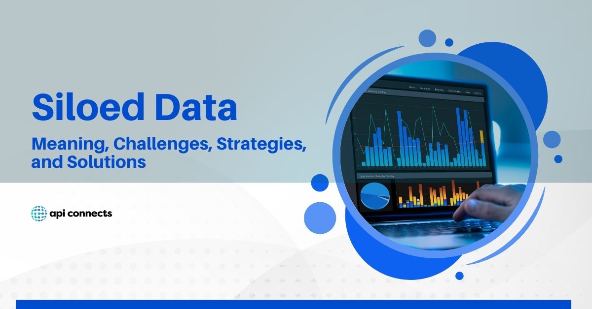 Siloed Data: Meaning, Challenges, Strategies, and Solutions