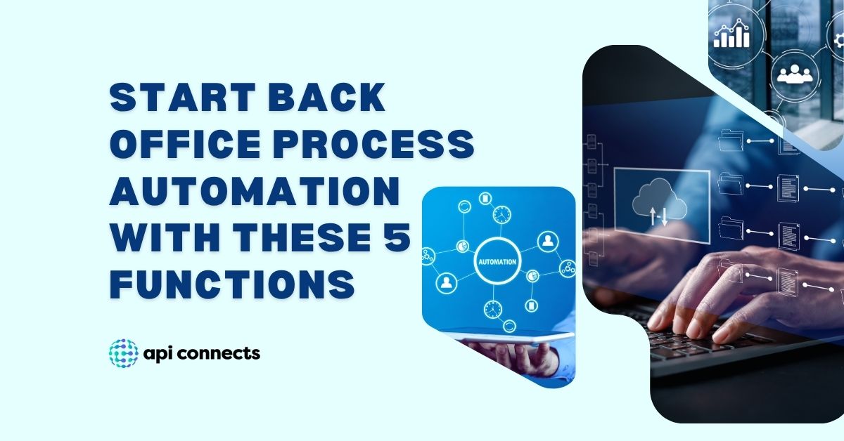 Start Back Office Process Automation with These 5 Functions